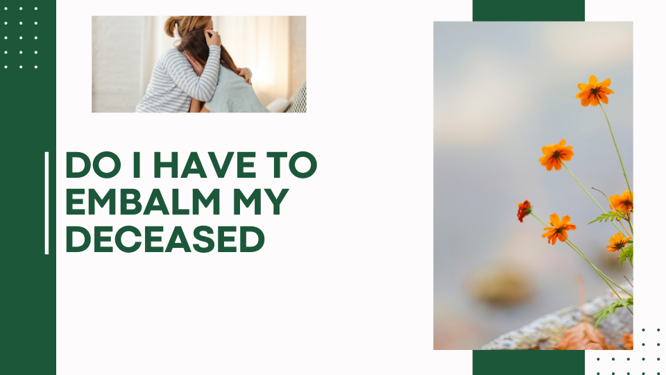 Do I Have To Embalm My Deceased In Melbourne, Fl - Melbourne Funeral ...